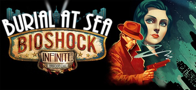 DLC Review: Diving into BioShock Infinite: Burial at Sea - Episode One ...